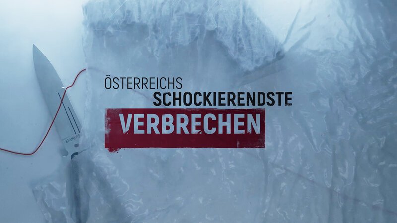 Österreichs schockierendste Verbrechen S03E05: Der tödliche Villacher ...