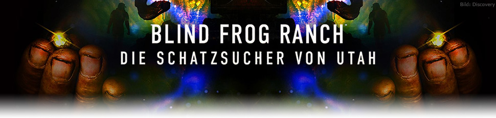 Blind Frog Ranch – Die Schatzsucher von Utah – fernsehserien.de