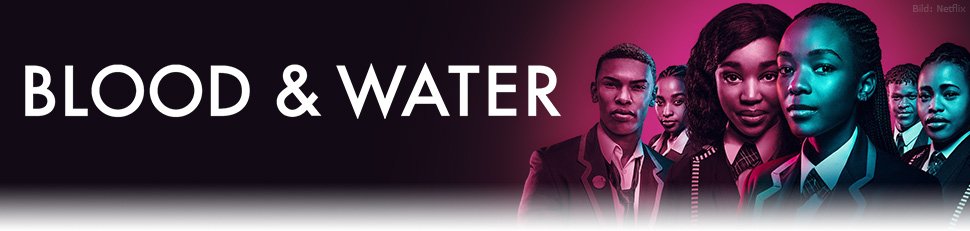 Blood & Water – fernsehserien.de