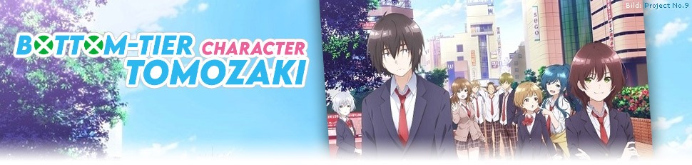 Bottom-tier Character Tomozaki – fernsehserien.de