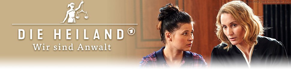 Die Heiland: Wir sind Anwalt Sendetermine Das Erste 04.09.2018 – 03.06. ...