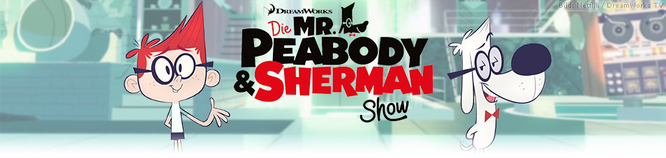 Die Mr. Peabody & Sherman Show S04E09: Reise durch Orchoptitron / Mulan ...