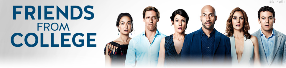 Friends from College – fernsehserien.de