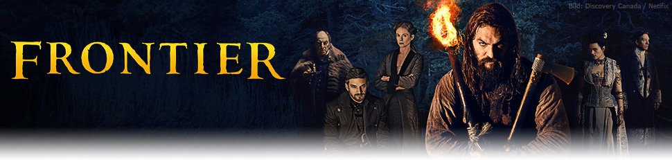 Frontier (2016) – fernsehserien.de