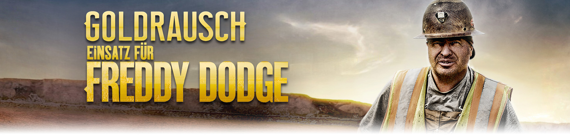 Goldrausch: Einsatz für Freddy Dodge Episodenguide – fernsehserien.de
