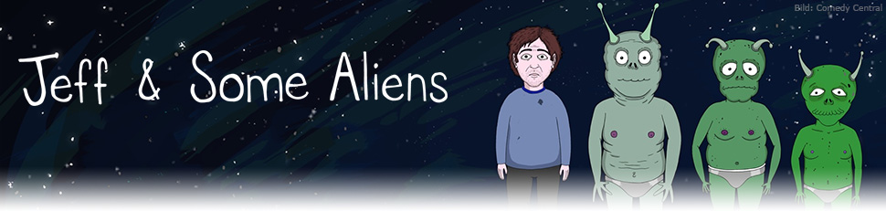 Jeff & Some Aliens Cast & Crew – fernsehserien.de