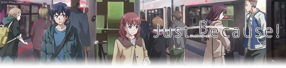Just Because! – fernsehserien.de