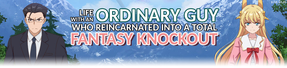 Life With an Ordinary Guy Who Reincarnated Into a Total Fantasy ...