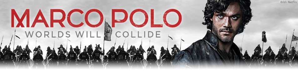 Marco Polo (2014) – fernsehserien.de