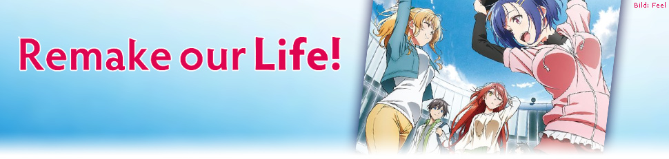 Remake our Life! – fernsehserien.de