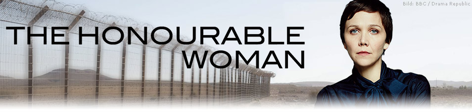 The Honourable Woman – fernsehserien.de