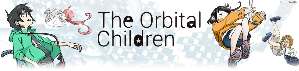 The Orbital Children Episodenguide – fernsehserien.de