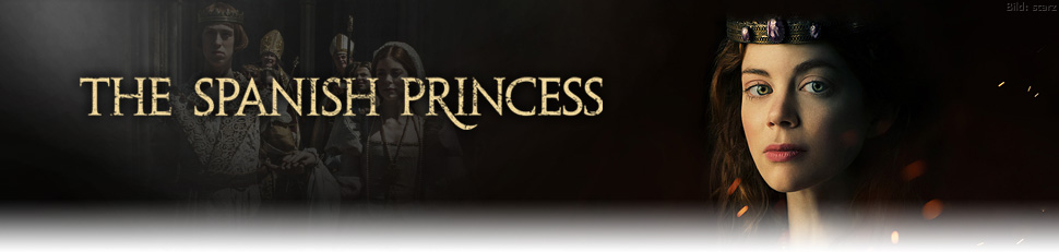 The Spanish Princess – fernsehserien.de