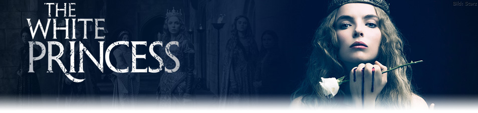 The White Princess Streaming (Lionsgate+) – fernsehserien.de