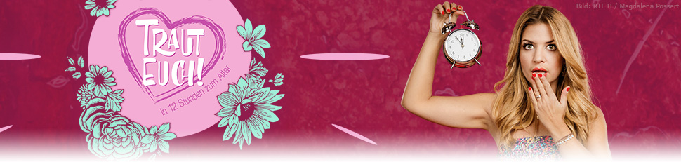 Traut euch! In 12 Stunden zum Altar – fernsehserien.de